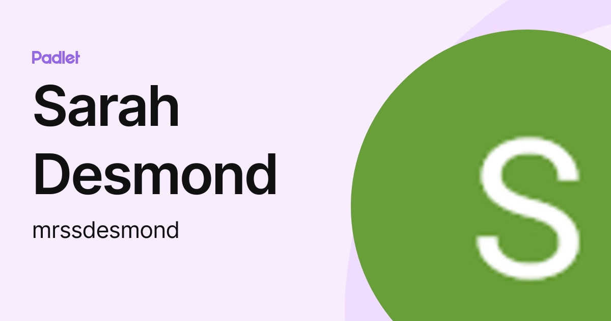 Sarah Desmond (mrssdesmond) profile | Padlet