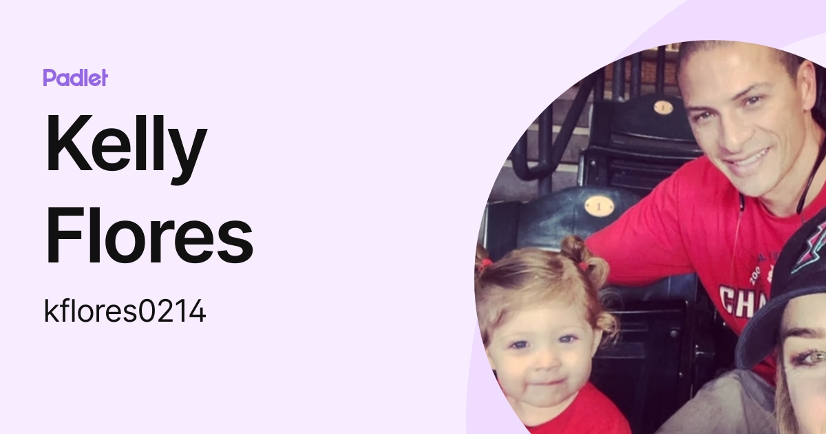 Kelly Flores (kflores0214) profile | Padlet