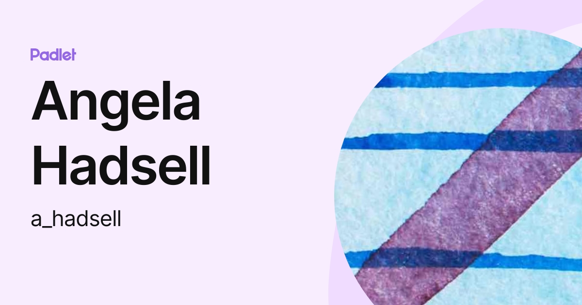 Angela Hadsell (a_hadsell) profile | Padlet