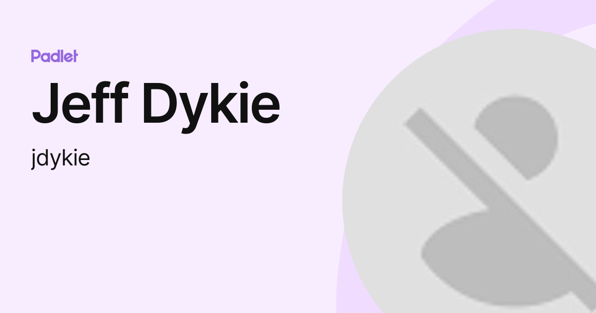 Jeff Dykie (jdykie) profile | Padlet