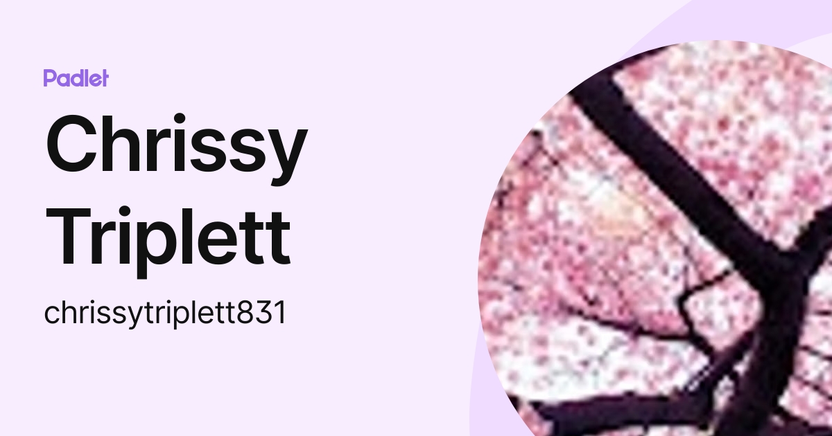 Chrissy Triplett (chrissytriplett831) profile | Padlet