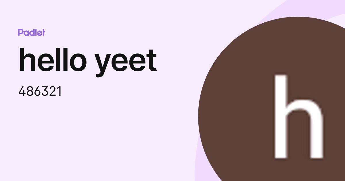 hello yeet (486321) profile | Padlet