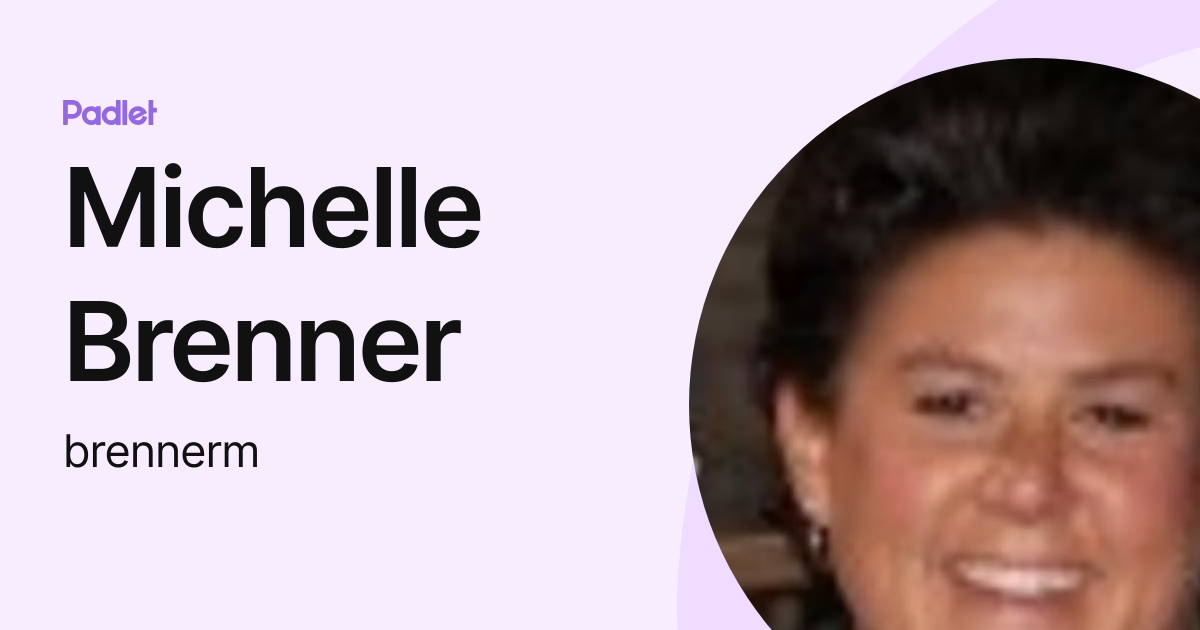 Michelle Brenner (brennerm) profile | Padlet