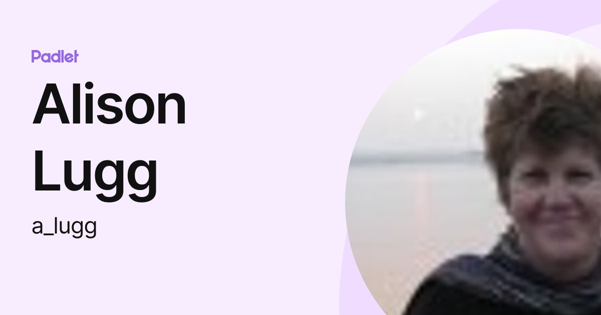 Alison Lugg (a_lugg) profile | Padlet
