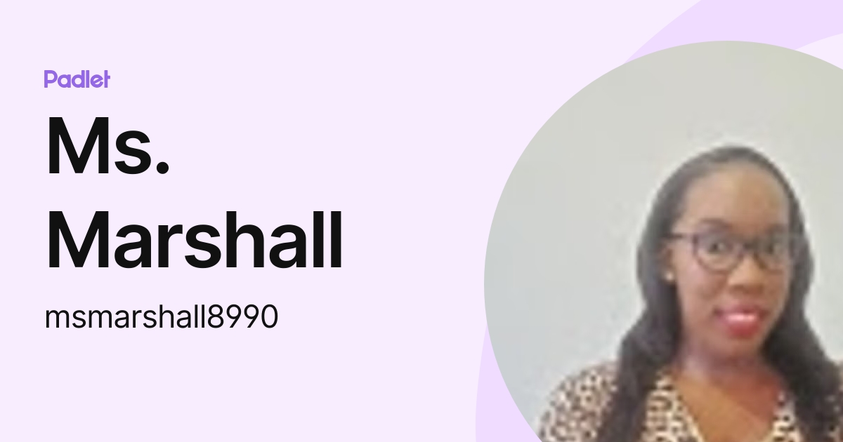 Ms. Marshall (msmarshall8990) profile | Padlet