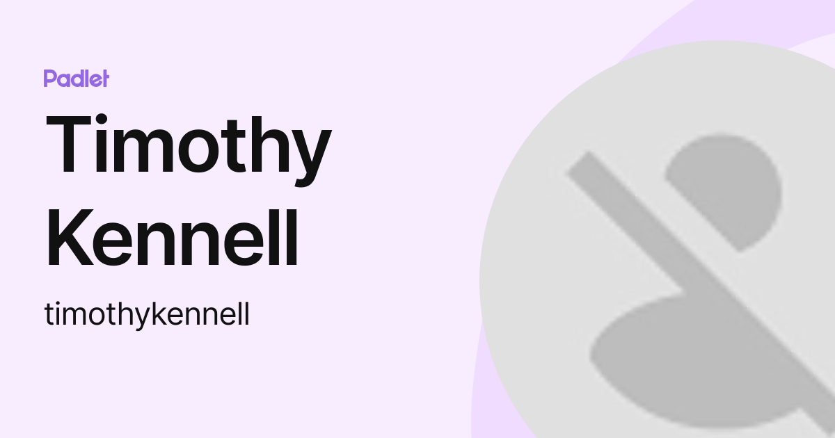 Timothy Kennell (timothykennell) profile | Padlet