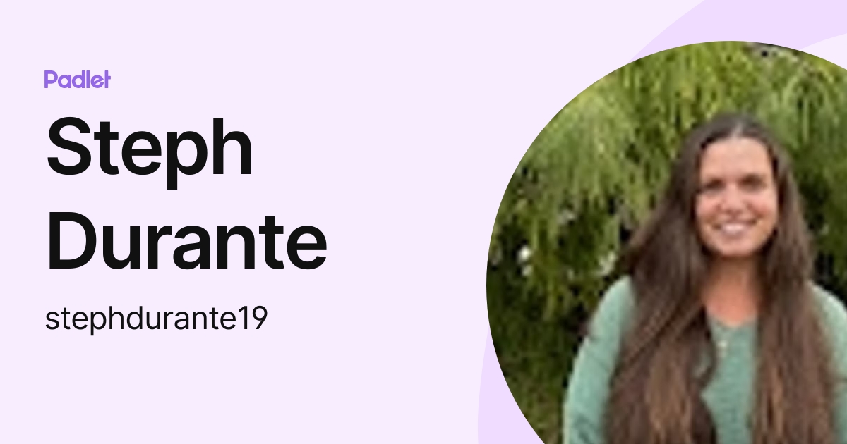 Steph Durante (stephdurante19) profile | Padlet