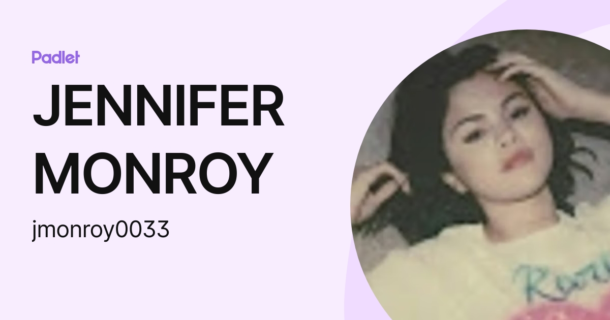 JENNIFER MONROY (jmonroy0033) profile | Padlet