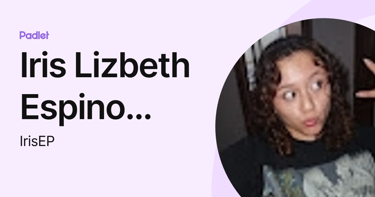 Iris Lizbeth Espino Perales (IrisEP) profile | Padlet