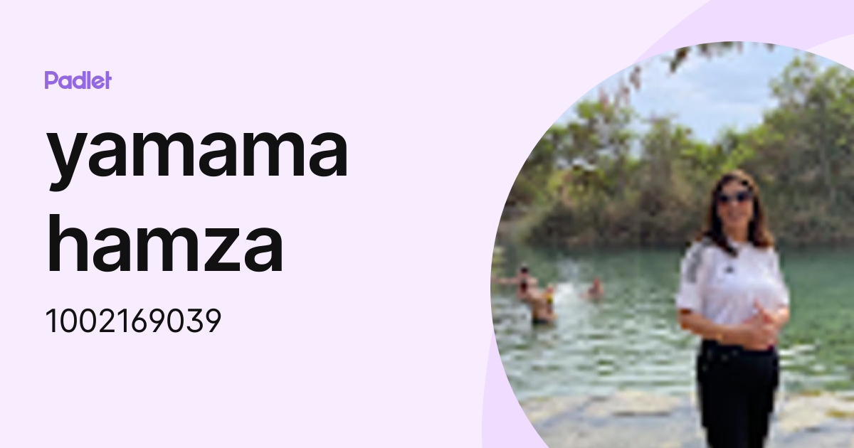 yamama hamza (1002169039) profile | Padlet