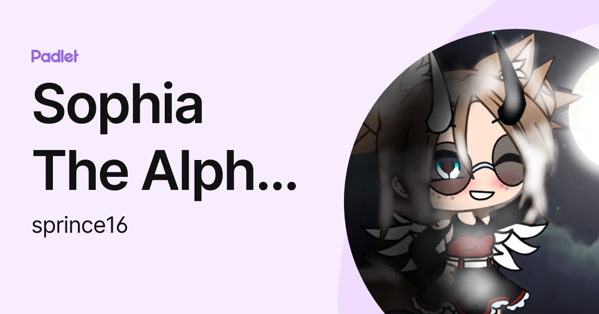 Sophia The Alpha Gacha Wolf (sprince16) profile | Padlet