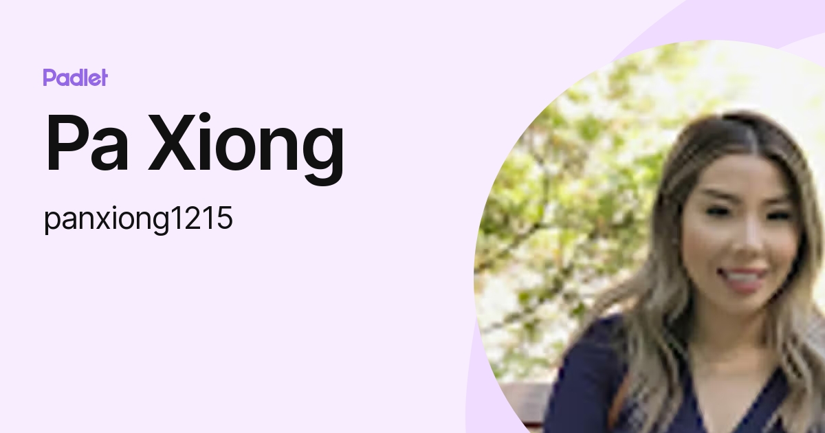 Pa Xiong (panxiong1215) profile | Padlet