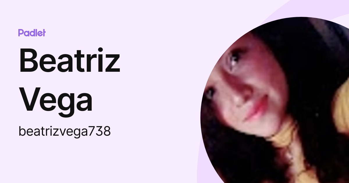 Beatriz Vega (beatrizvega738) profile | Padlet