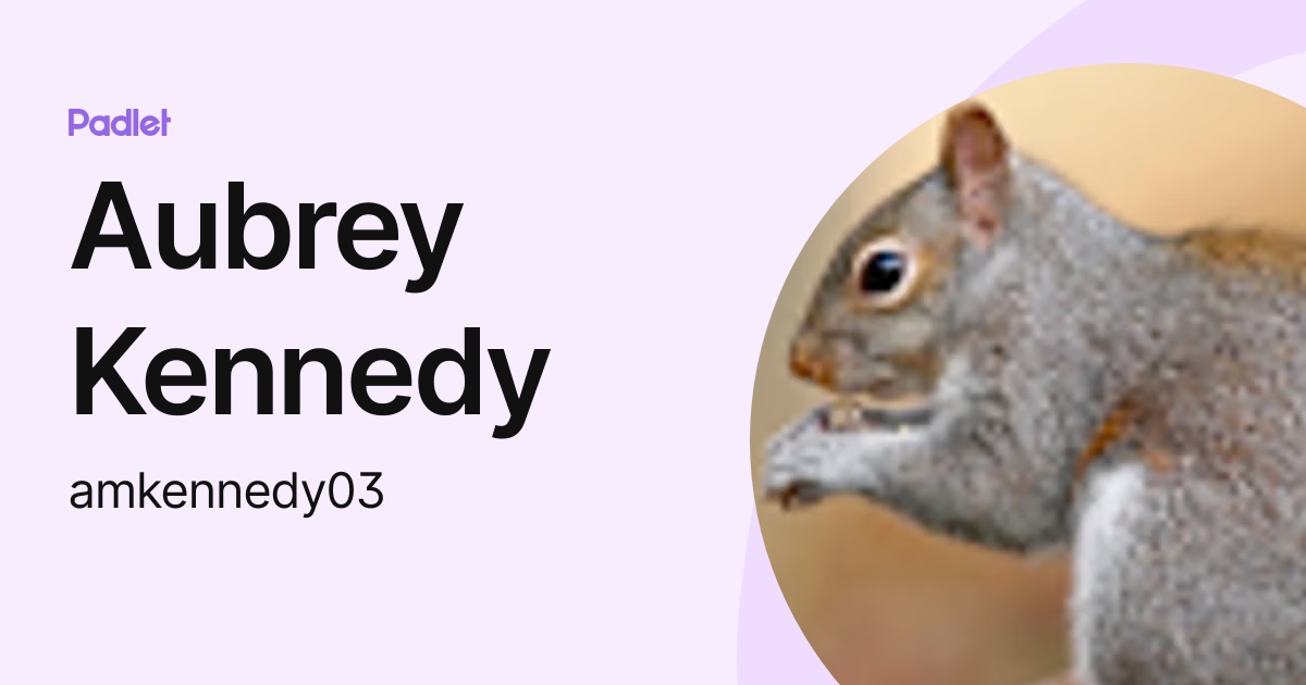Aubrey Kennedy (amkennedy03) profile | Padlet