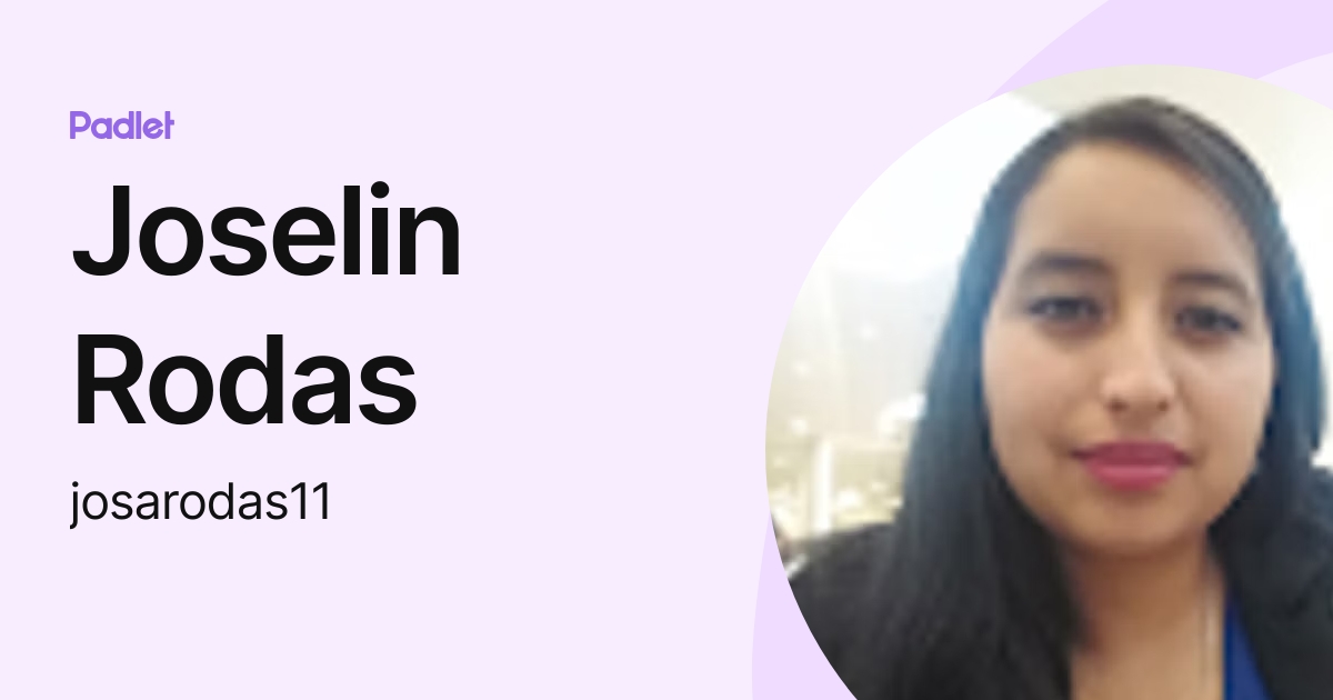 Joselin Rodas (josarodas11) profile | Padlet