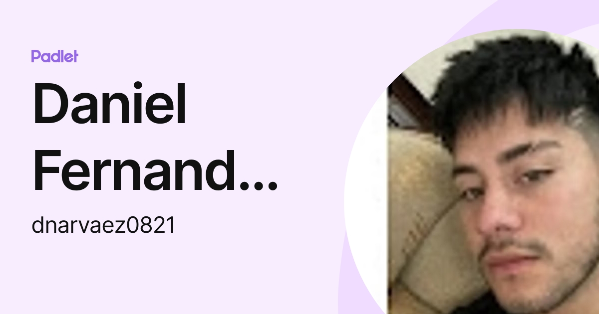 Daniel Fernando Revelo Narvaez (dnarvaez0821) profile | Padlet
