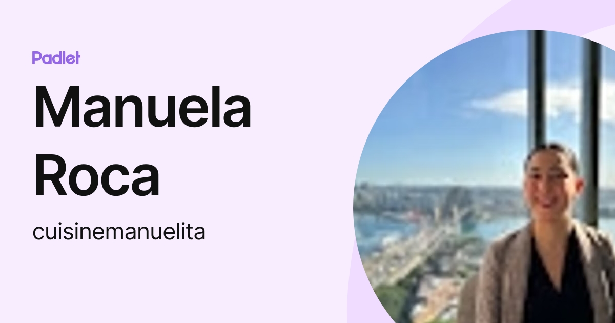 Manuela Roca (cuisinemanuelita) profile | Padlet