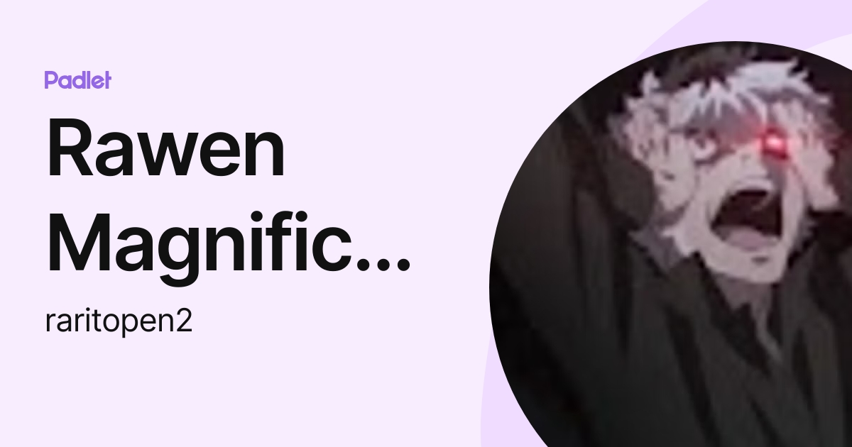 Rawen Magnificent (raritopen2) profile | Padlet