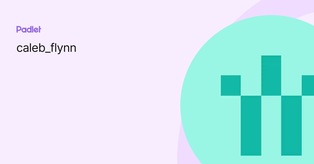 caleb_flynn profile | Padlet