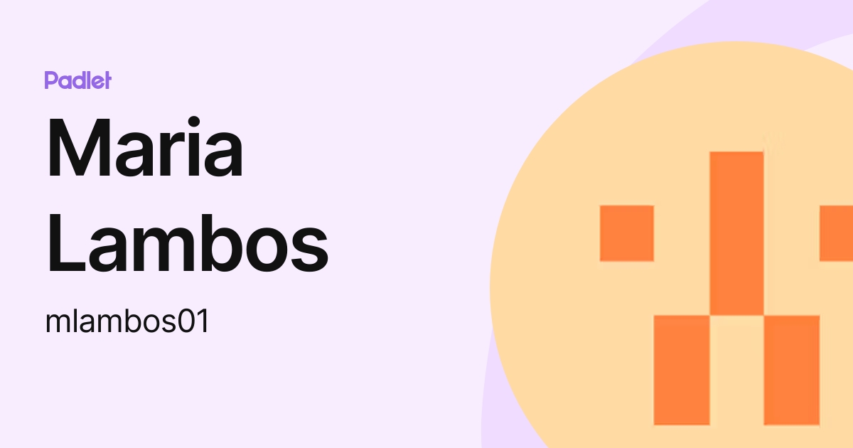 Maria Lambos (mlambos01) profile | Padlet