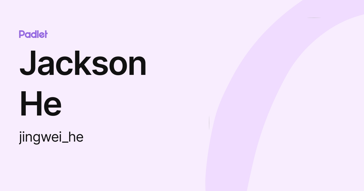 Jackson He (jingwei_he) profile | Padlet