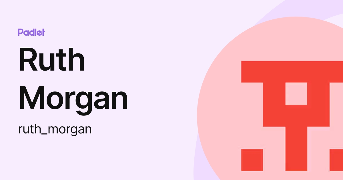 Ruth Morgan (ruth_morgan) profile | Padlet