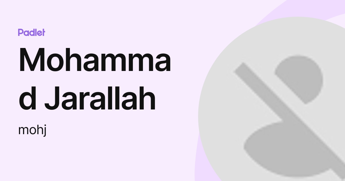 Mohammad Jarallah (mohj) profile | Padlet