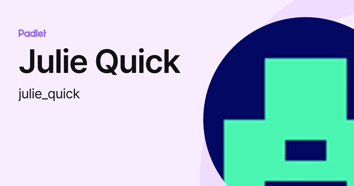 Julie Quick (julie_quick) profile | Padlet