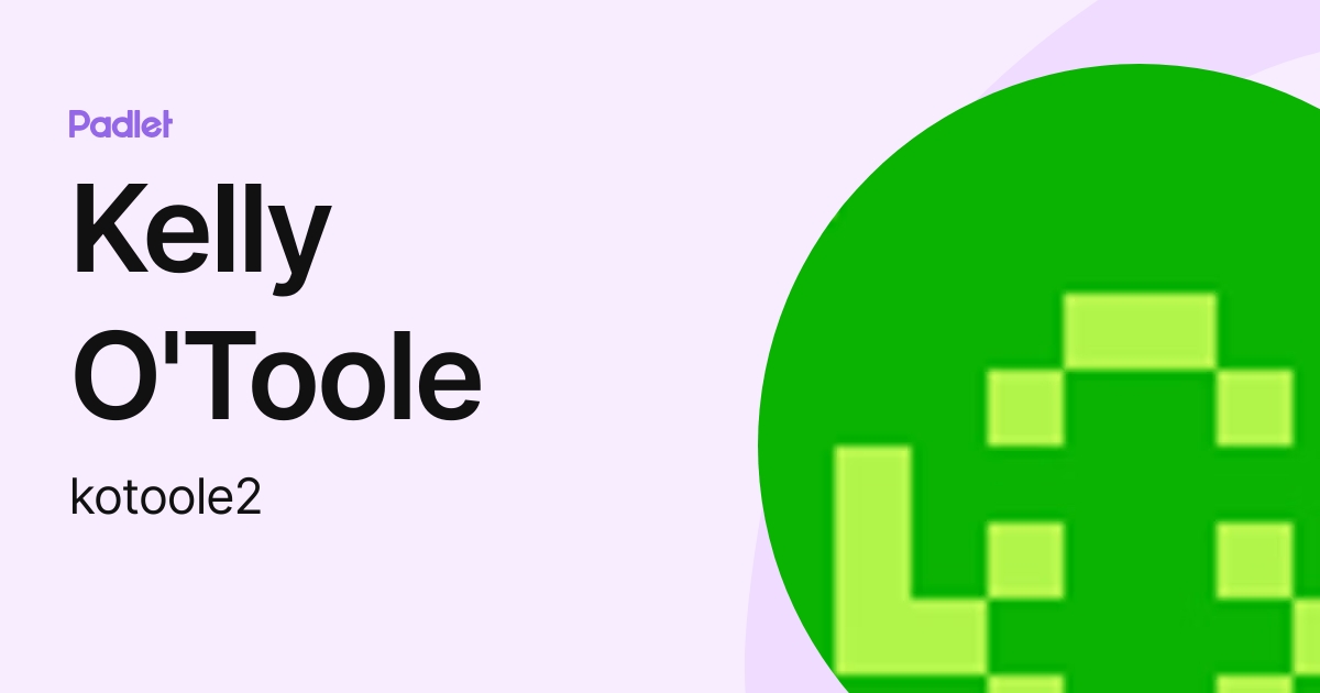 Kelly O'Toole (kotoole2) profile | Padlet