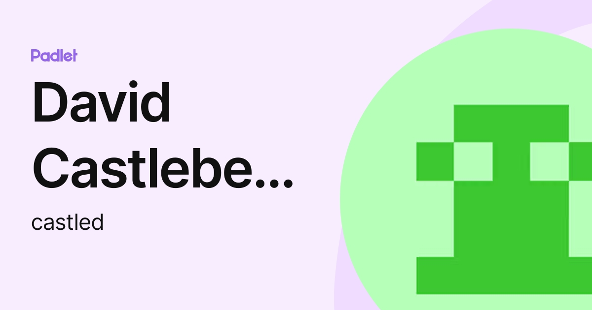 David Castleberry (castled) profile | Padlet