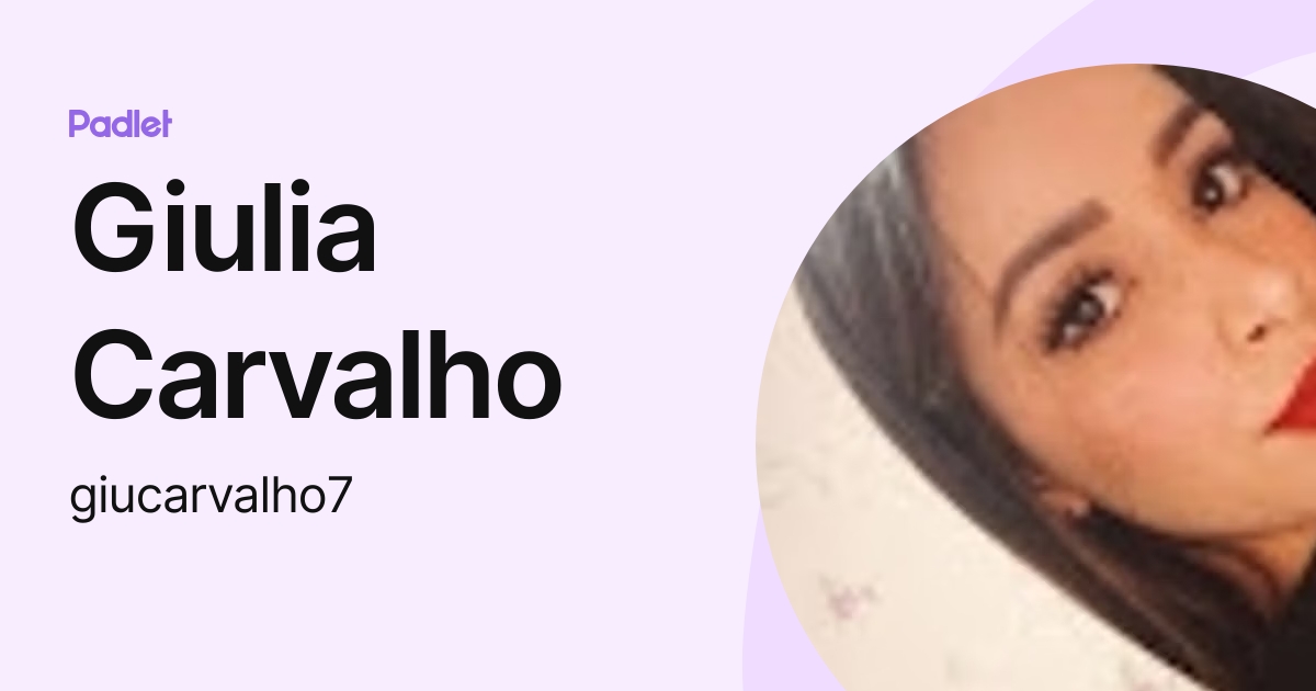 Giulia Carvalho (giucarvalho7) profile | Padlet
