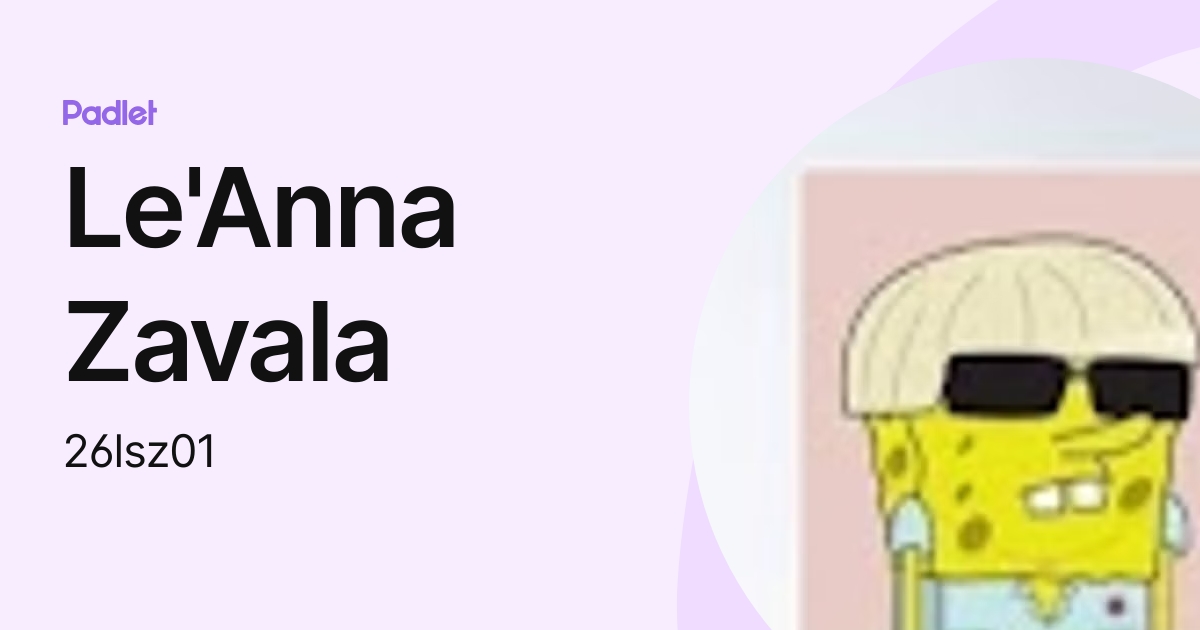 Le'Anna Zavala (26lsz01) profile | Padlet