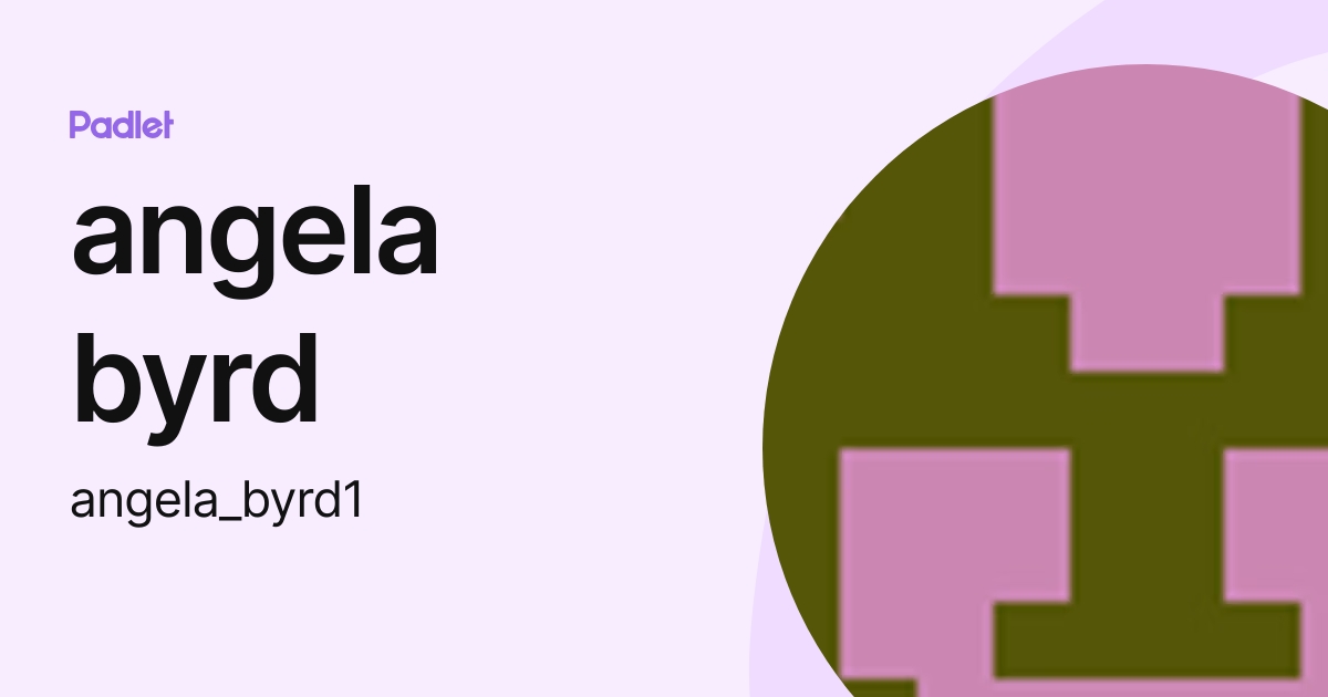angela byrd (angela_byrd1) profile | Padlet