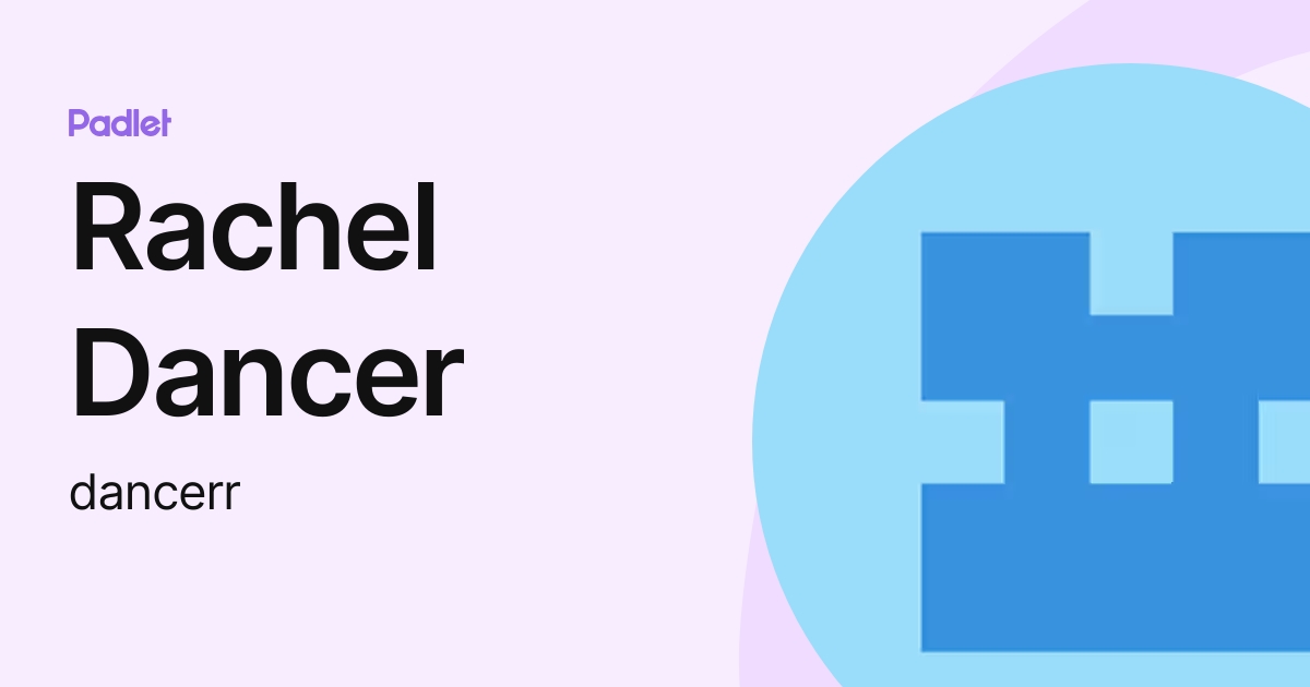 Rachel Dancer (dancerr) profile | Padlet