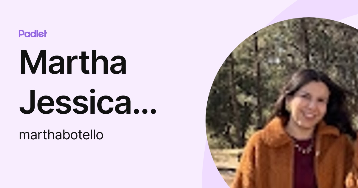 Martha Jessica Botello Lozano (marthabotello) profile | Padlet