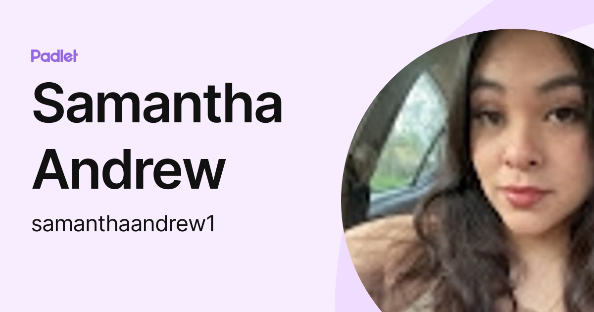 Samantha Andrew (samiandrew17) profile | Padlet