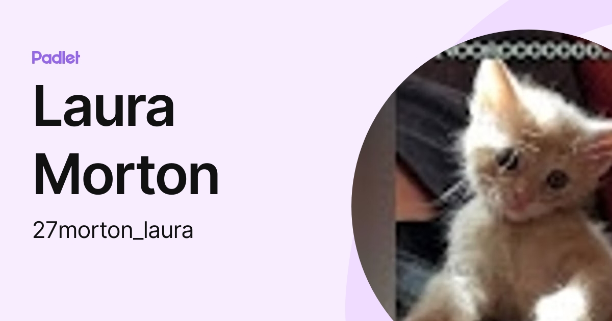 Laura Morton (27morton_laura) profile | Padlet