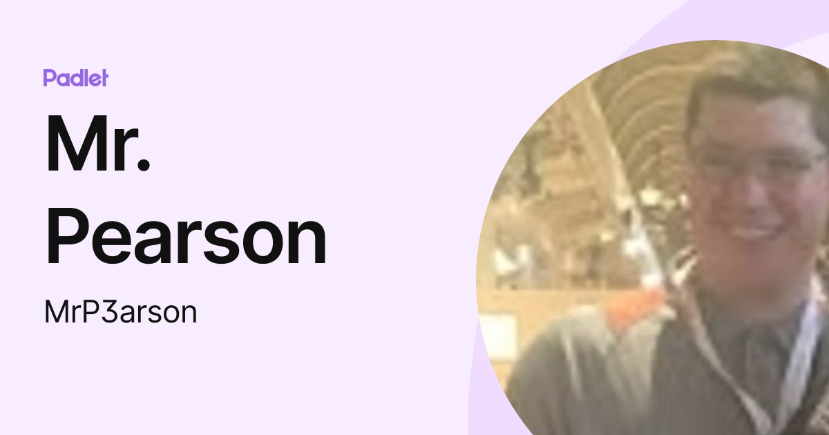 Mr. Pearson (MrP3arson) profile | Padlet