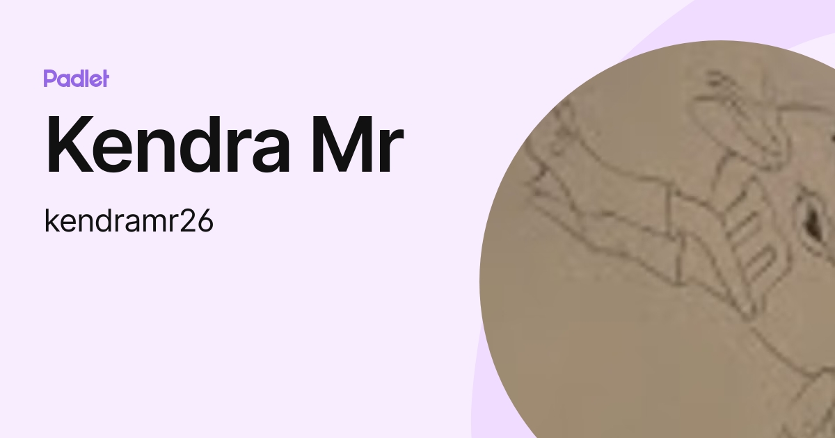 Kendra Mr (kendramr26) profile | Padlet