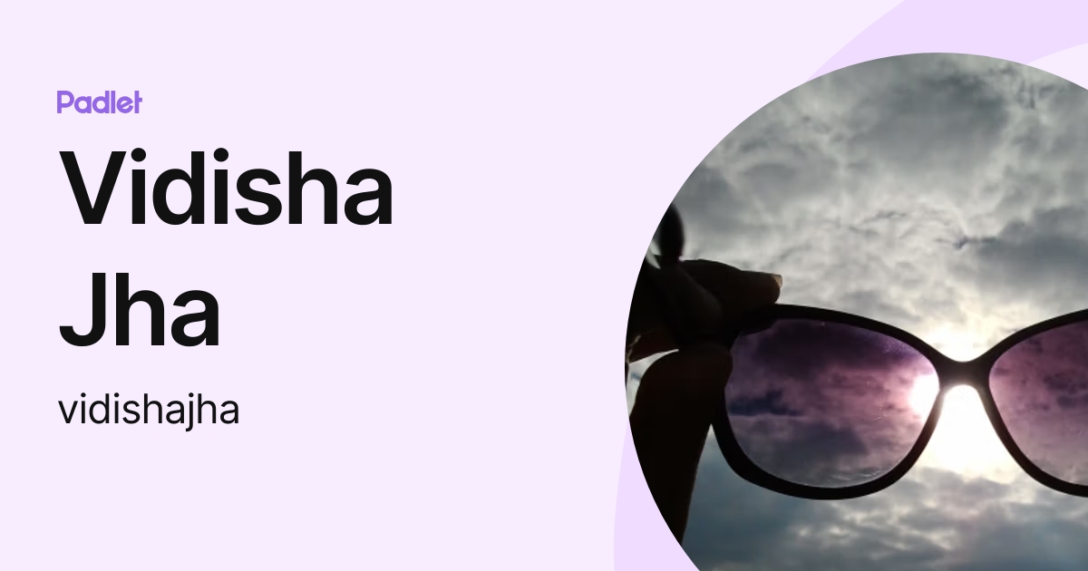 Vidisha Jha (vidishajha) profile | Padlet
