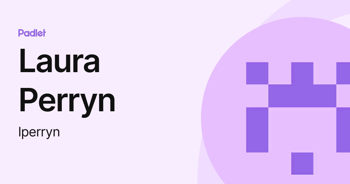 Laura Perryn (lperryn) profile | Padlet