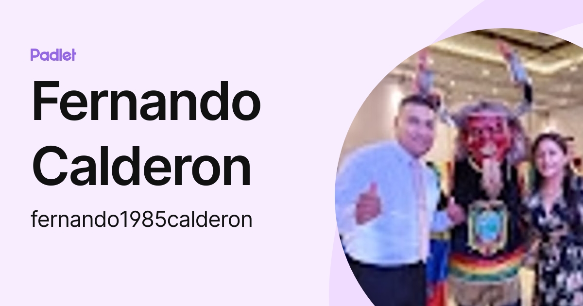 Fernando Calderon (fernando1985calderon) profile | Padlet