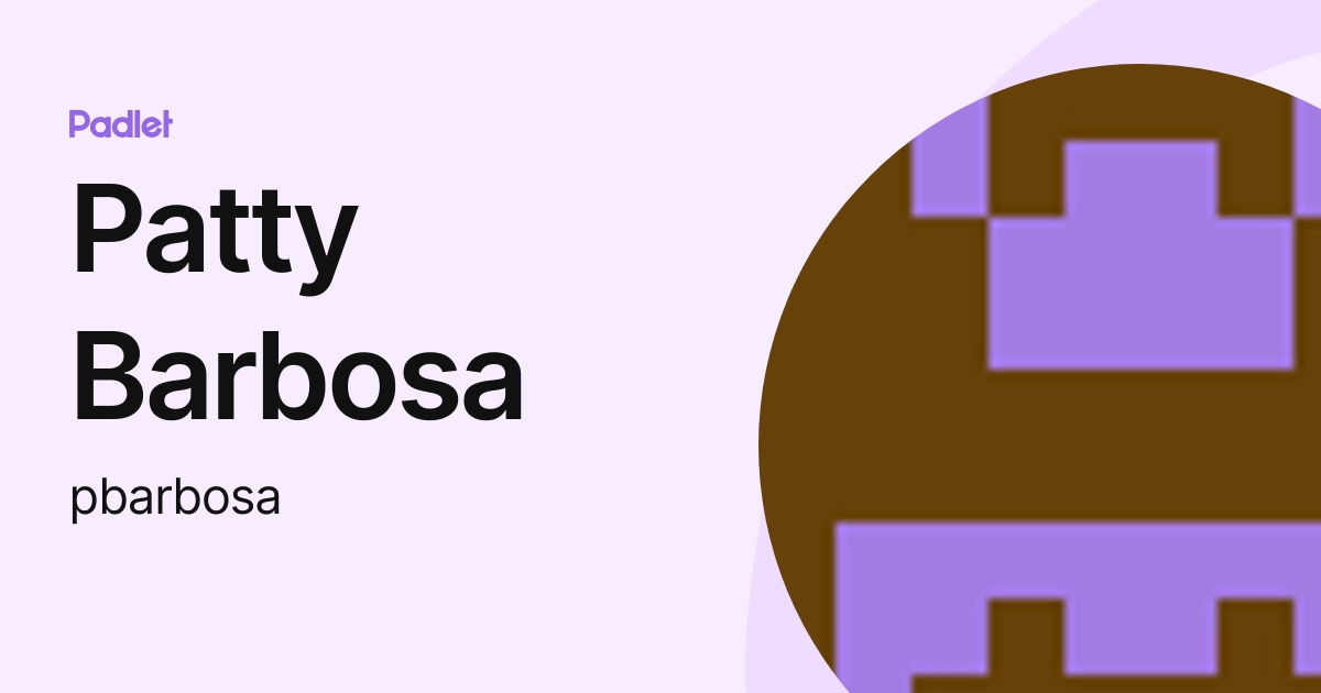 Patty Barbosa (pbarbosa) profile | Padlet