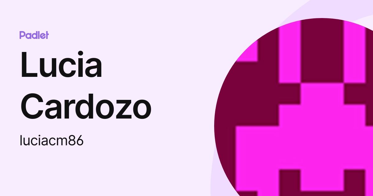 Lucia Cardozo (luciacm86) profile | Padlet