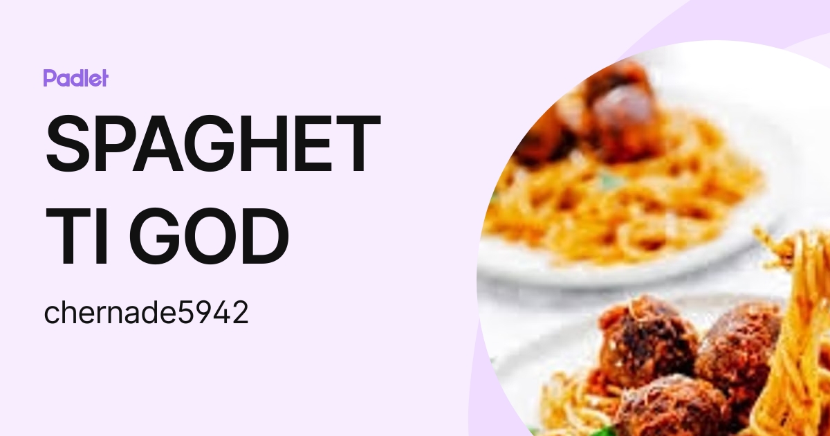 SPAGHETTI GOD (chernade5942) profile | Padlet