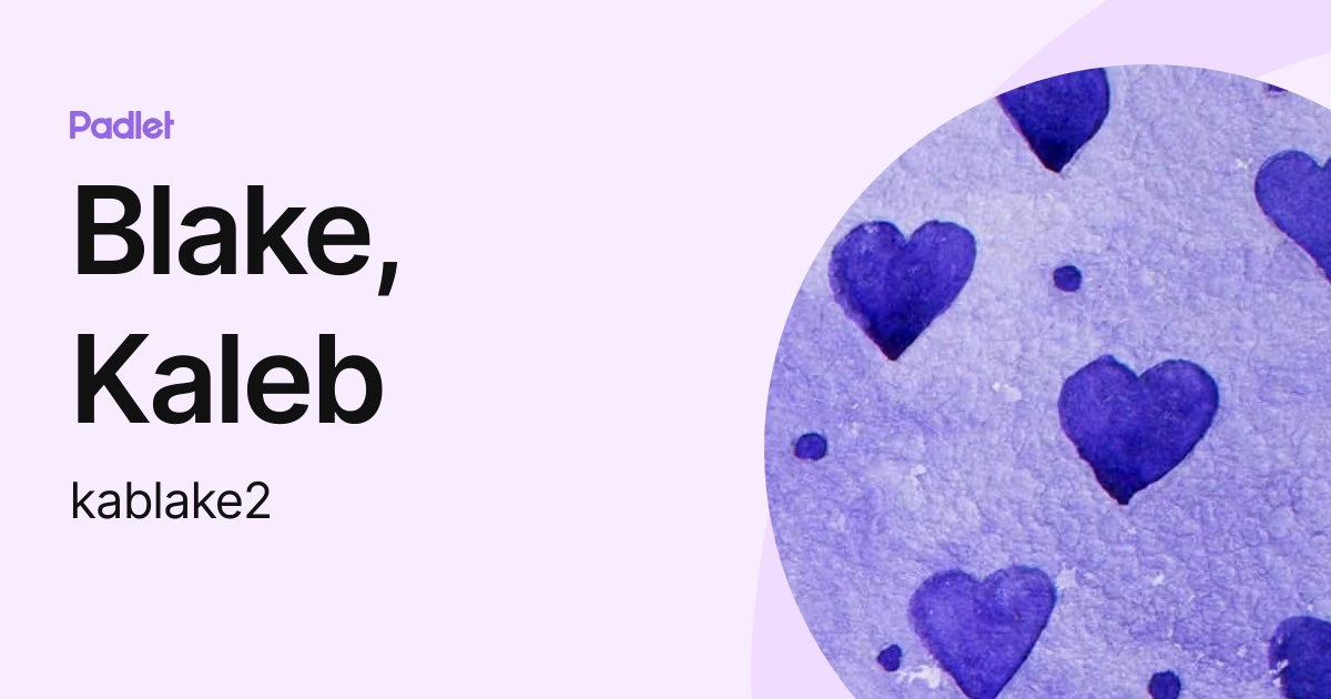 Blake, Kaleb (kablake2) profile | Padlet