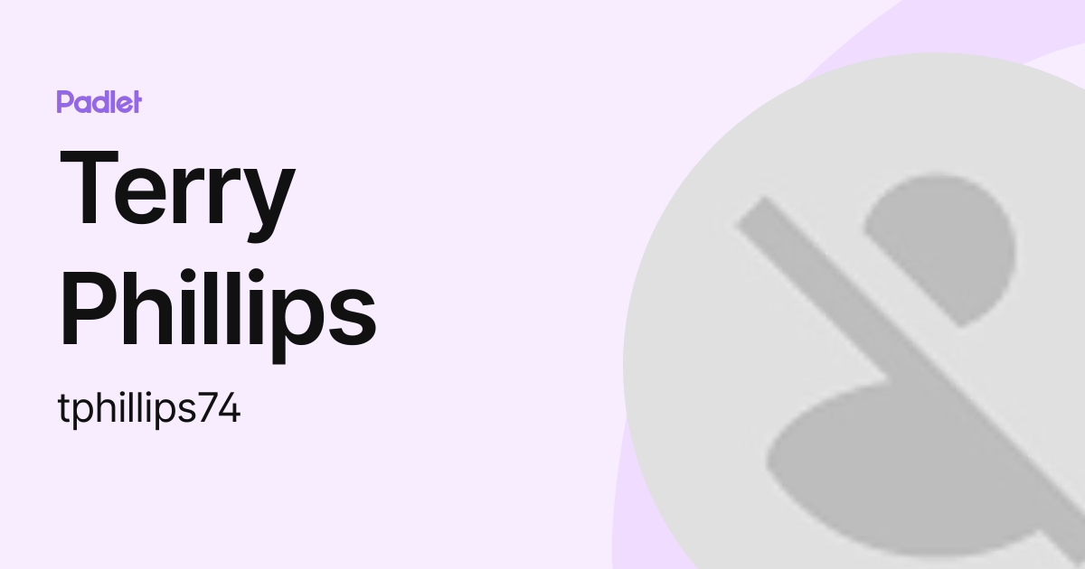 Terry Phillips (tphillips74) profile | Padlet