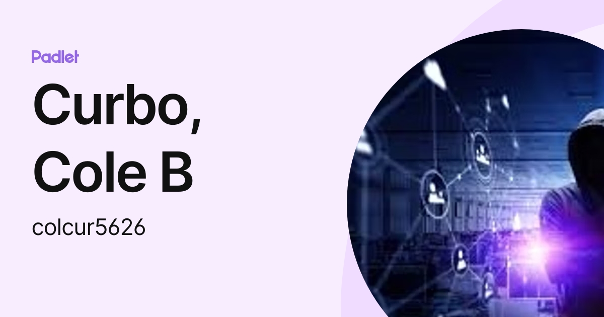 Curbo, Cole B (colcur5626) profile | Padlet