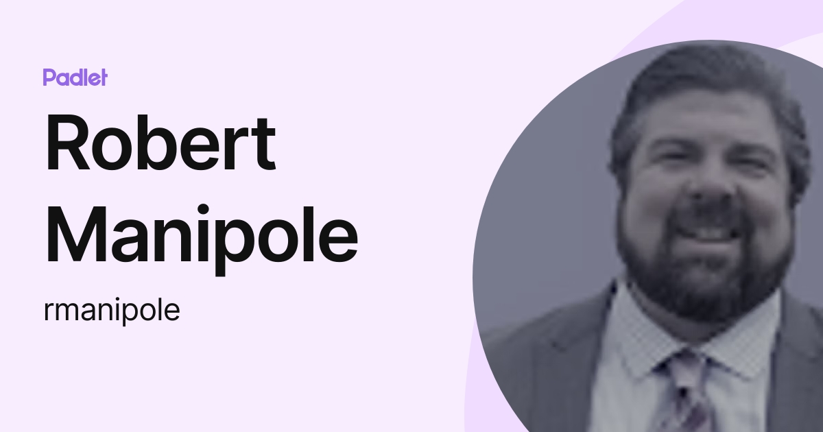 Robert Manipole (rmanipole) profile | Padlet