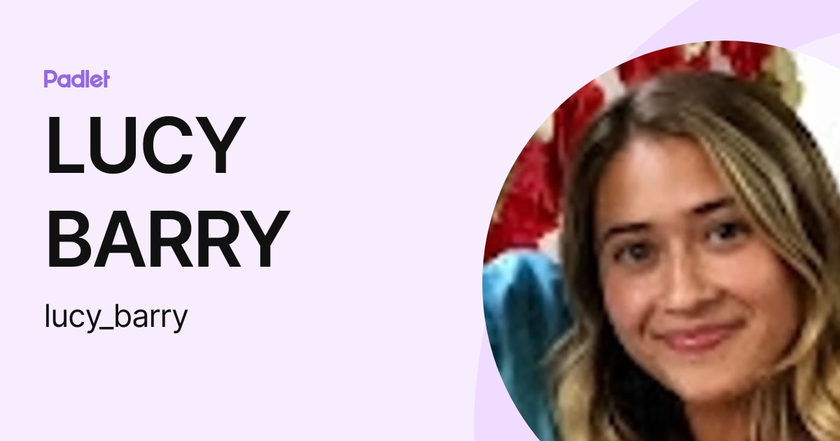 LUCY BARRY (lucy_barry) profile | Padlet